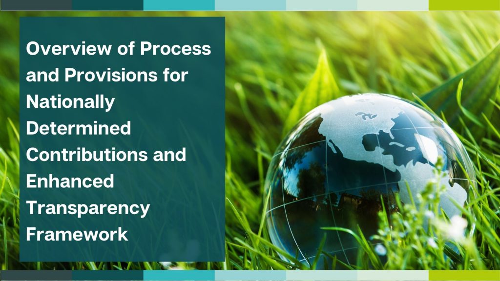 Overview of Process and Provisions for Nationally Determined ...